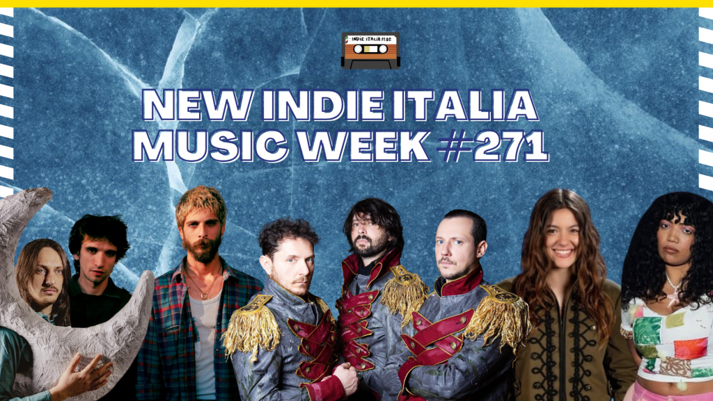 New Indie Italia Music Week #271